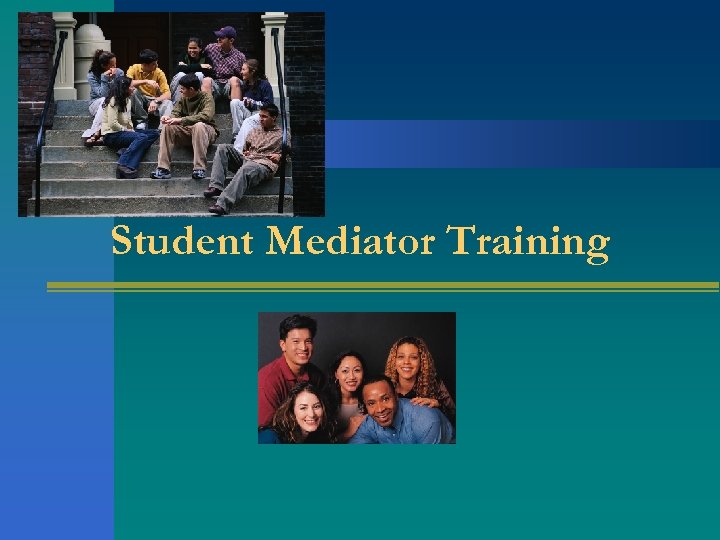 Student Mediator Training What is mediation