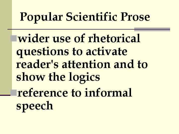 Scientific Prose Style n Humanitarian sciences n Exact