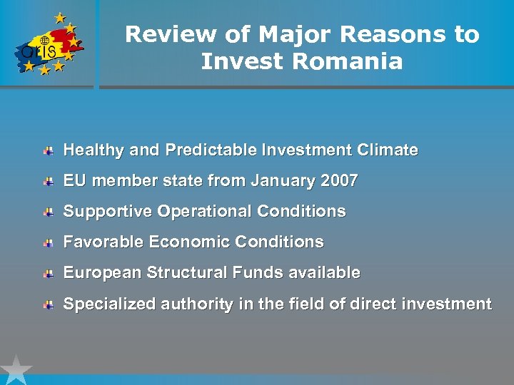 ROMANIAN INVESTMENT CLIMATE Stimulative for New Business and