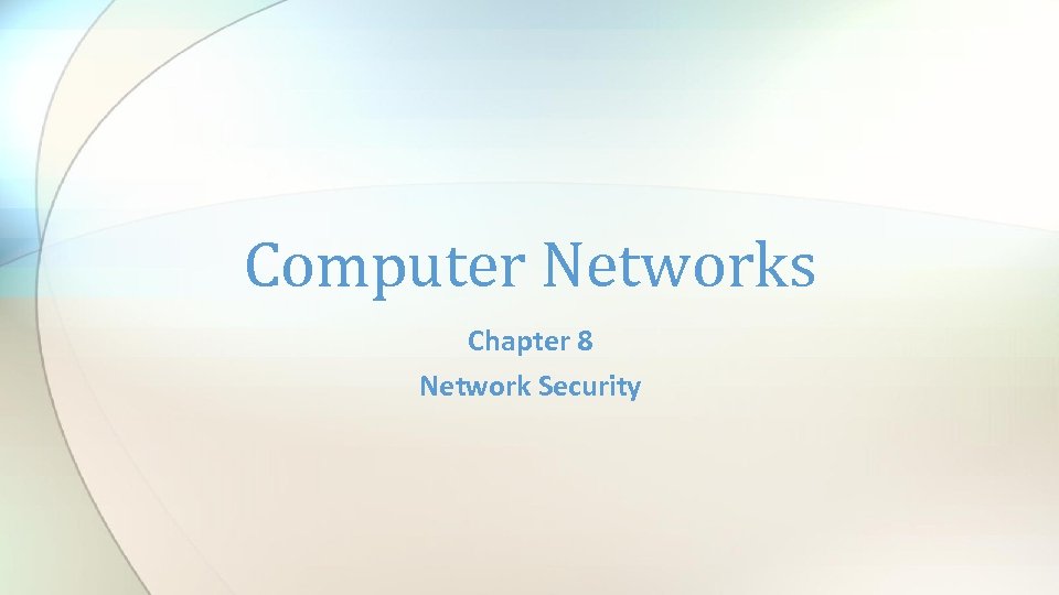 Computer Networks Chapter 8 Network Security Network