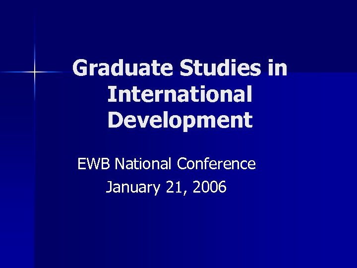 Graduate Studies in International Development EWB National Conference