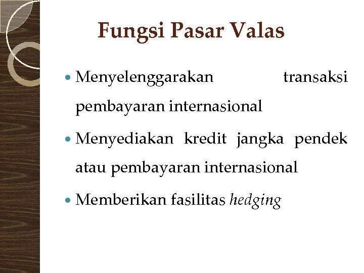Pasar Valuta Asing PENDAHULUAN Pada transaksi pembayaran