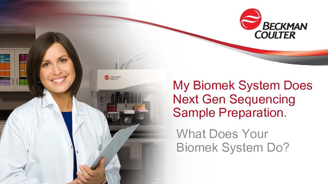 My Biomek System Does Next Gen Sequencing Sample