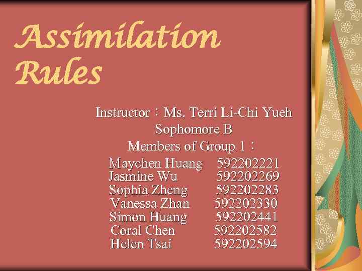 Assimilation Rules Instructor Ms Terri Li-Chi Yueh Sophomore B