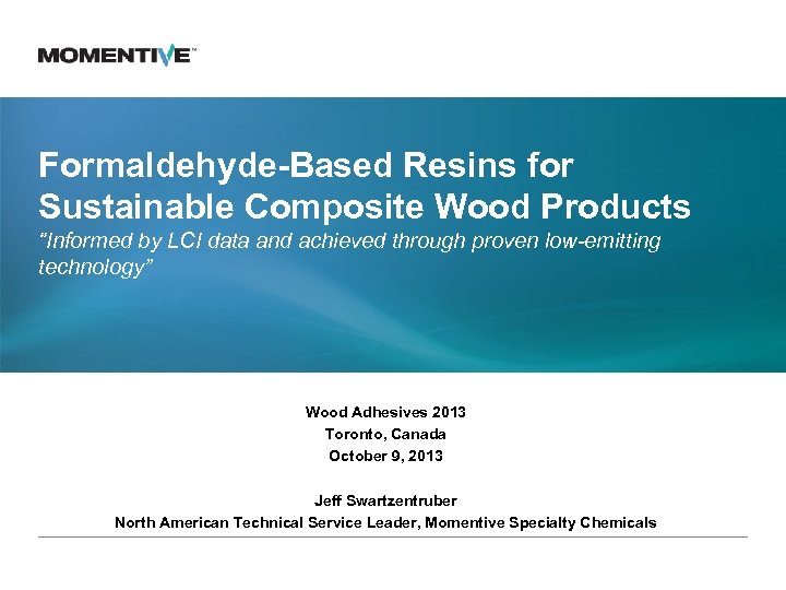 Formaldehyde-Based Resins for Sustainable Composite Wood Products Informed