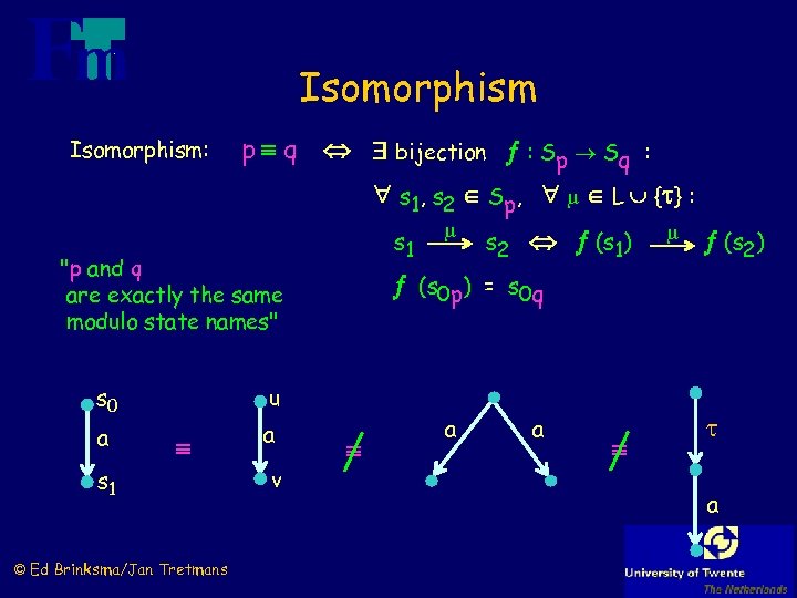 Equivalences on Labelled Transition Systems Ed Brinksma Course