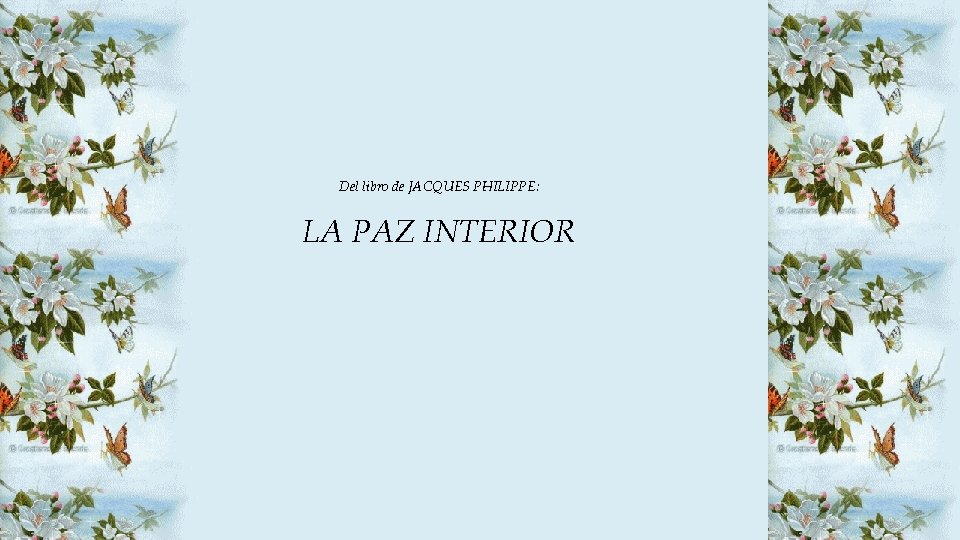 Del libro de JACQUES PHILIPPE LA PAZ INTERIOR