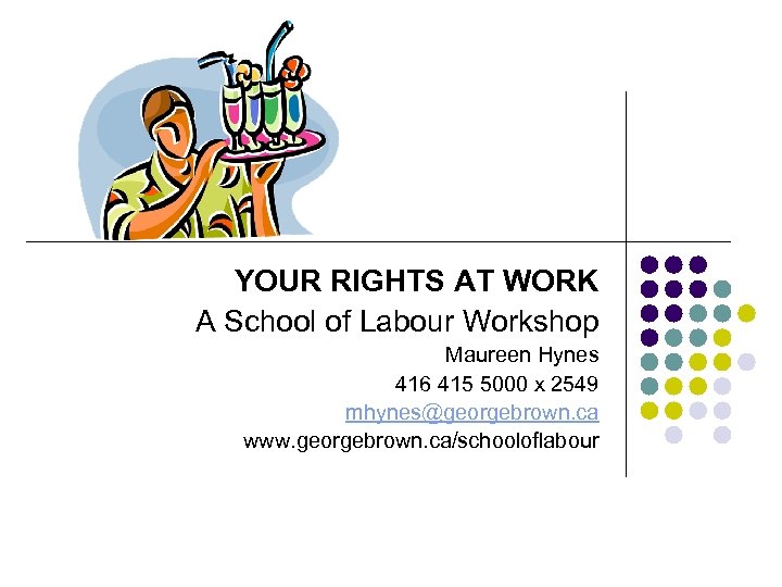 YOUR RIGHTS AT WORK A School of Labour
