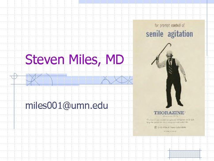The Drug Industry and Clinicians Steven Miles MD