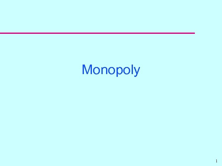 Monopoly 1 Four Basic Market Structures u