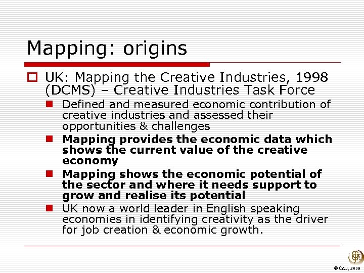 Policy-making for the creative and cultural industries Cultural