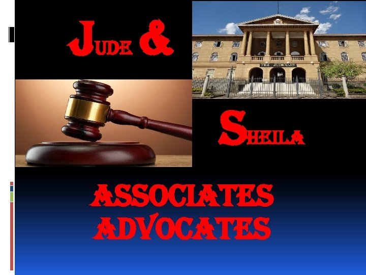 JUDE SHEILA ASSOCIATES ADVOCATES JUDE