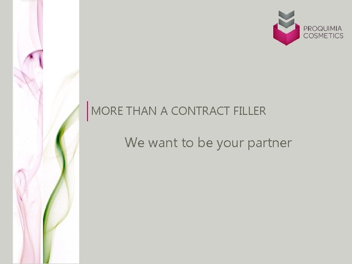 COMPANY PROFILE MORE THAN A CONTRACT FILLER