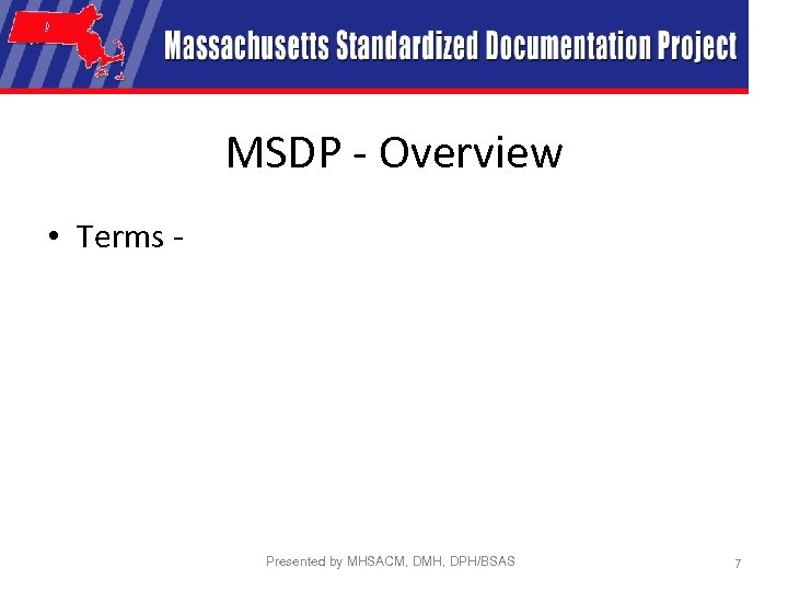 Welcome and Introductions Presented by MHSACM DMH DPH BSAS