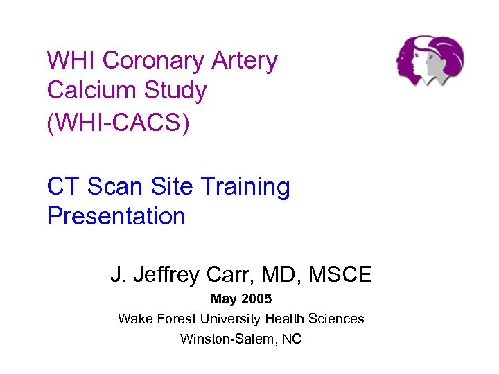 WHI Coronary Artery Calcium Study WHI-CACS CT Scan