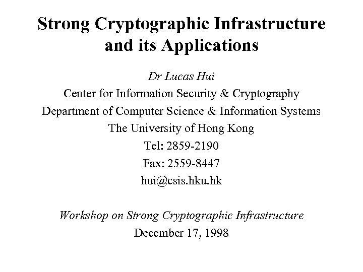 Strong Cryptographic Infrastructure and its Applications Dr Lucas