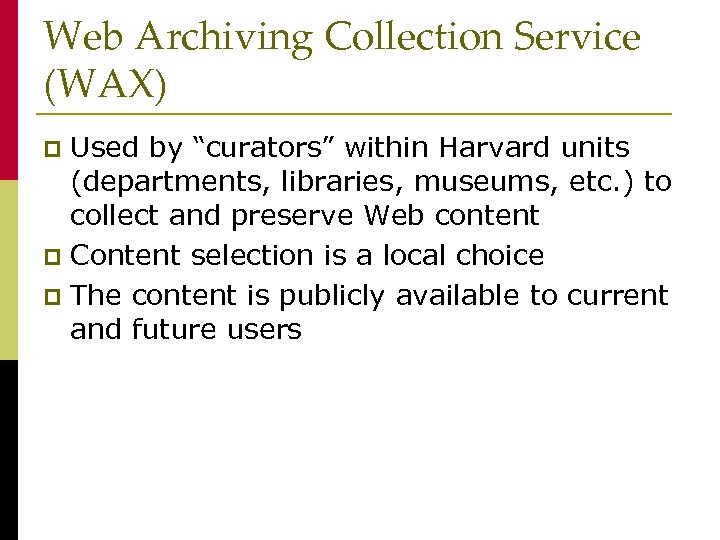 Preserving Web-based digital material Andrea Goethals Harvard University