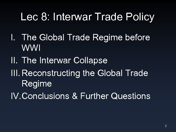 Trade Policy during the Interwar Period Judy Goldstein