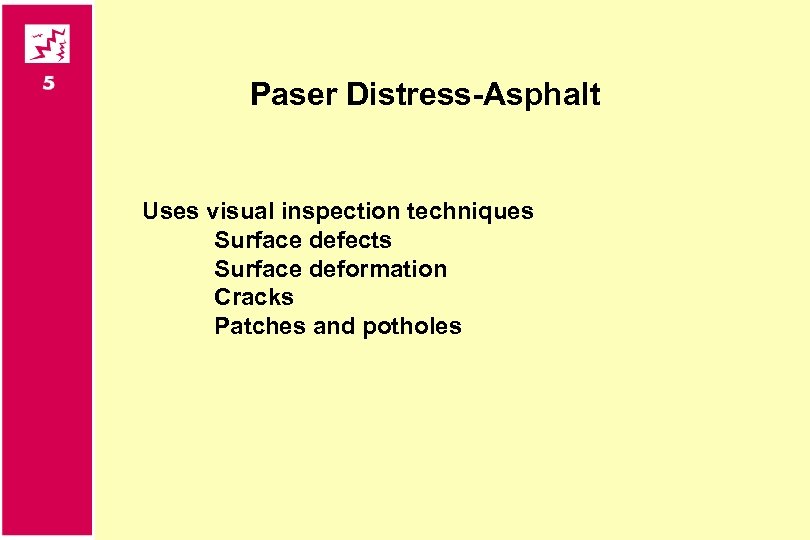 Lecture 4 PAVEMENT CONDITION SURVEYS Instructional Objectives