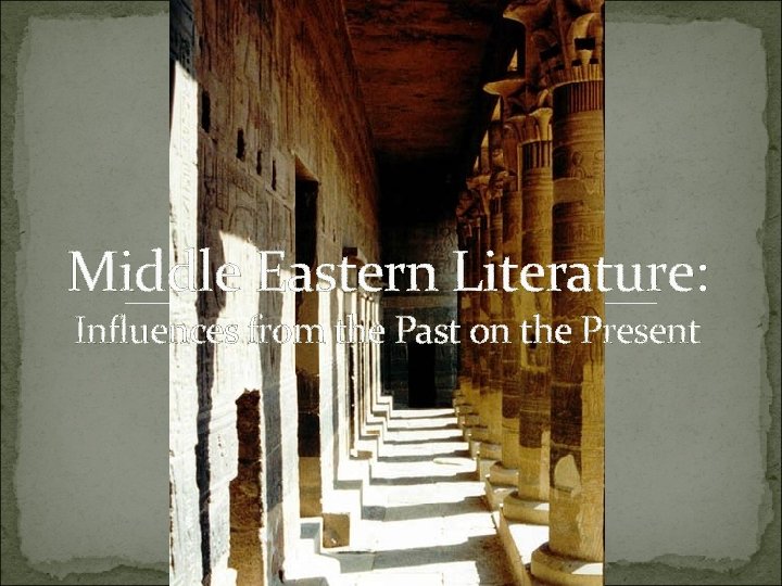 Middle Eastern Literature Influences from the Past on