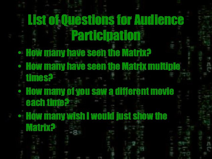 The Matrix List of Questions for Audience