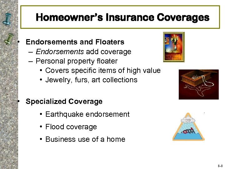 8 Home and Automobile Insurance What do you
