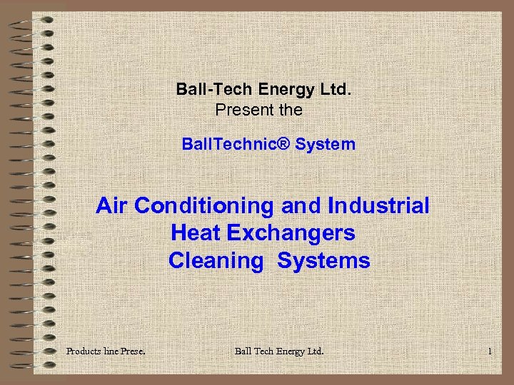Ball-Tech Energy Ltd Present the Ball Technic System