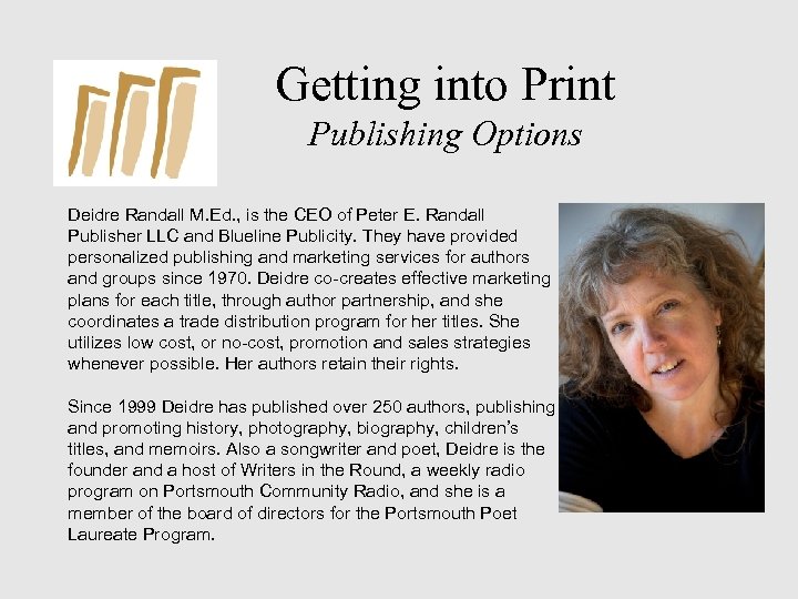 Getting into Print Publishing Options Deidre Randall M