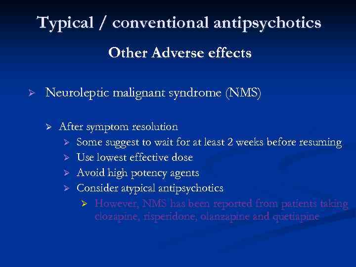 Typical conventional antipsychotics Ø Other Adverse effects