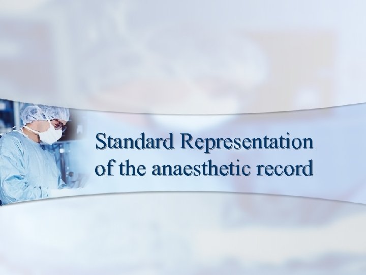 Implementation of a standards-based anesthesia record compliant with
