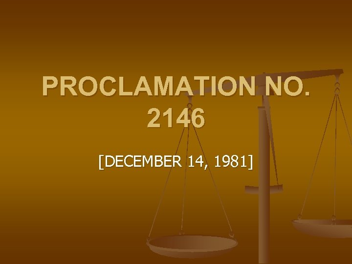 PROCLAMATION NO 2146 DECEMBER 14 1981 PROCLAIMING