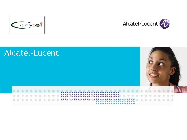 Gamcel s network evolution by Alcatel-Lucent Agenda 1
