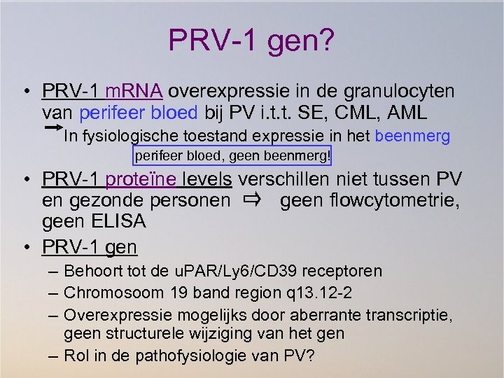 Critically Appraised Topic PRV-1 gen Een nieuwe moleculaire