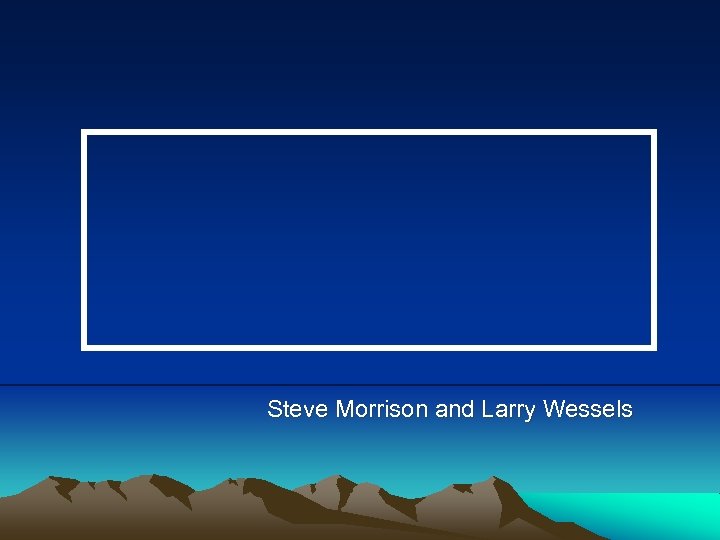 Steve Morrison and Larry Wessels December 2014 version