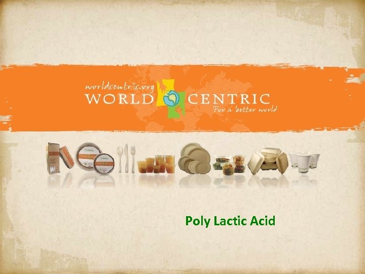 Poly Lactic Acid What is PLA