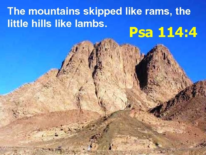 Psa 114 is a short psalm praising the