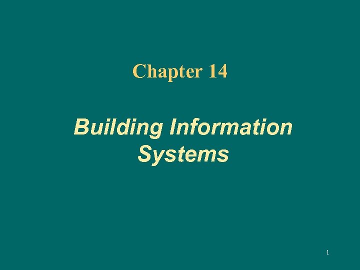 Chapter 14 Building Information Systems 1 Learning