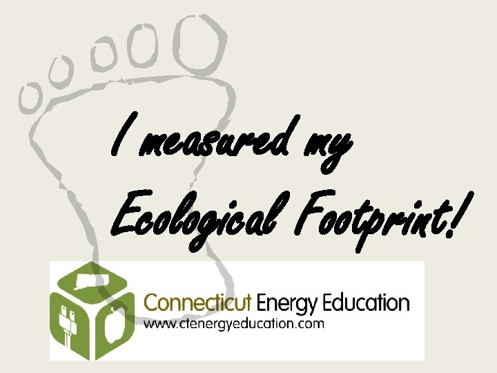 I measured my Ecological Footprint Ecological Footprint