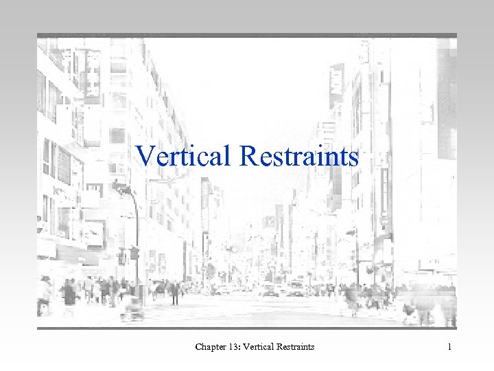 Vertical Restraints Chapter 13 Vertical Restraints 1
