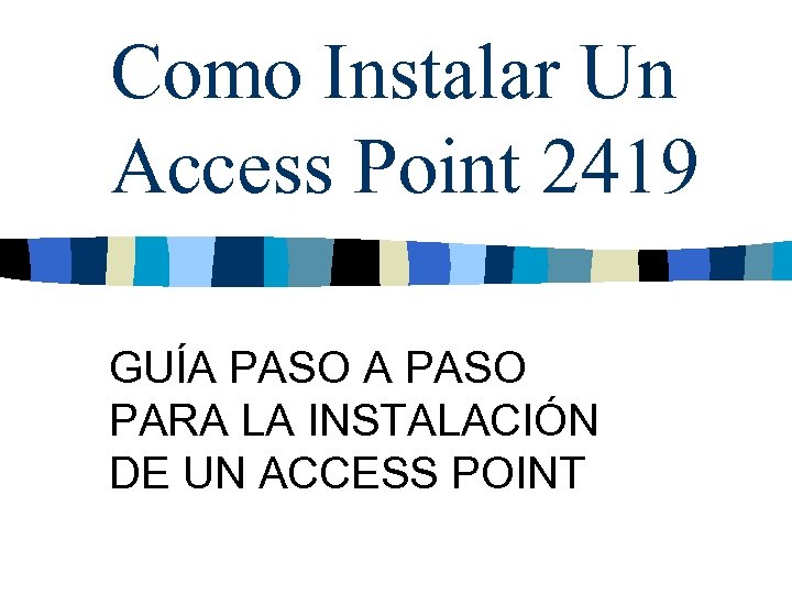 Como Instalar Un Access Point 2419 GUÍA PASO