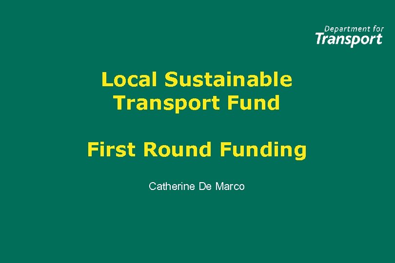 Local Sustainable Transport Fund First Round Funding Catherine