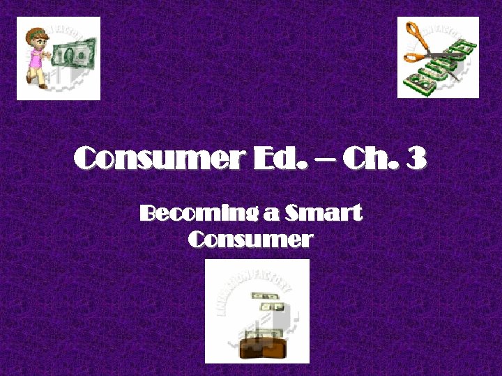 Consumer Ed Ch 3 Becoming a Smart