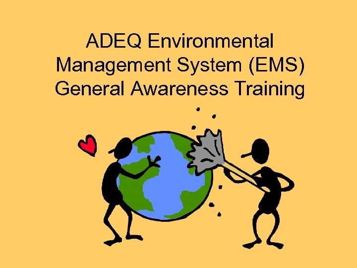 ADEQ Environmental Management System EMS General Awareness Training