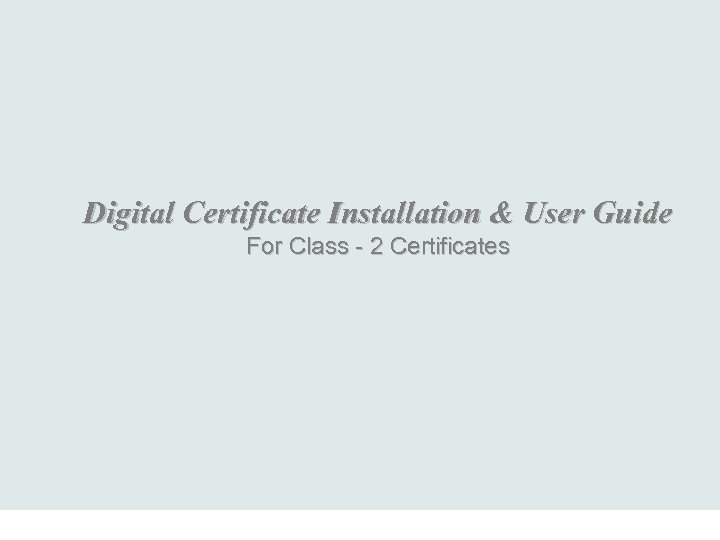 Digital Certificate Installation User Guide For Class