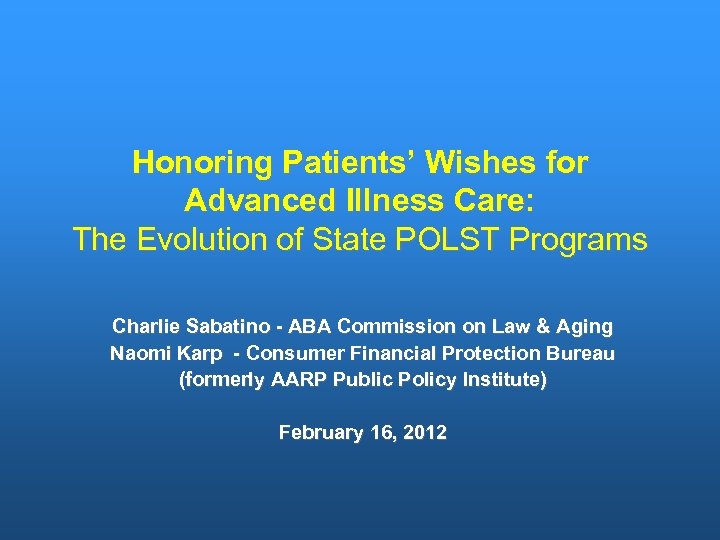 Honoring Patients Wishes for Advanced Illness Care The