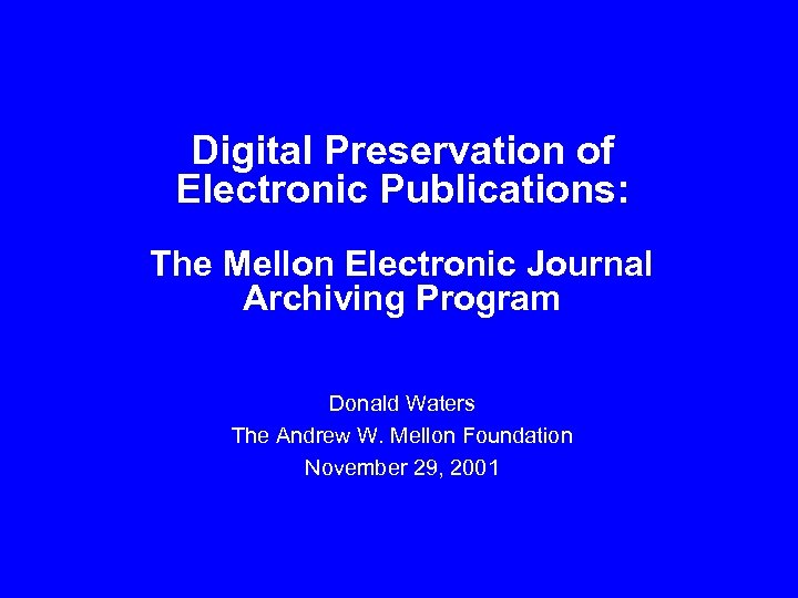 Digital Preservation of Electronic Publications The Mellon Electronic