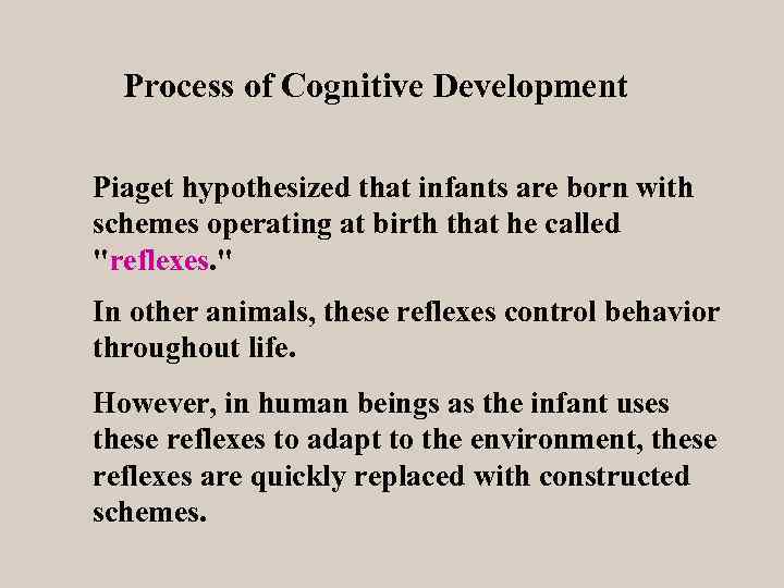 Piaget s Theory of Cognitive Development Describe intellectual development