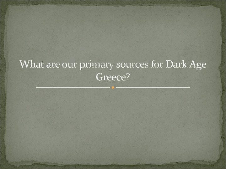The Dark Ages of Greece and the Eighth