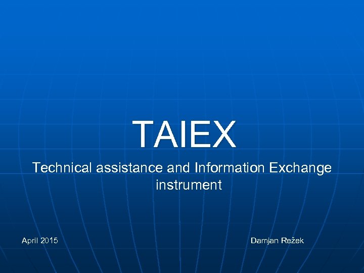 TAIEX Technical assistance and Information Exchange instrument April