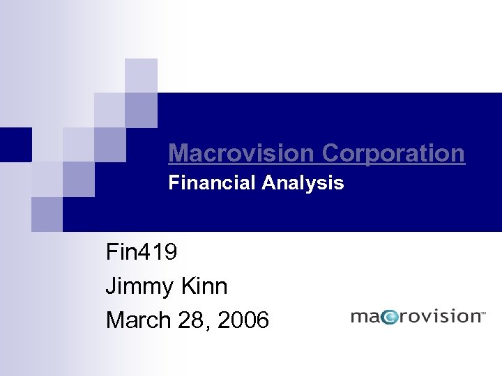 Macrovision Corporation Financial Analysis Fin 419 Jimmy Kinn